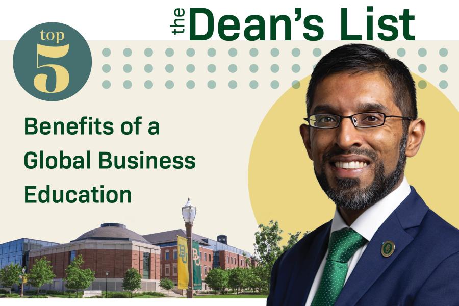 The Dean's List: Top Five Benefits of a Global Business Education | Hankamer School of Business ...